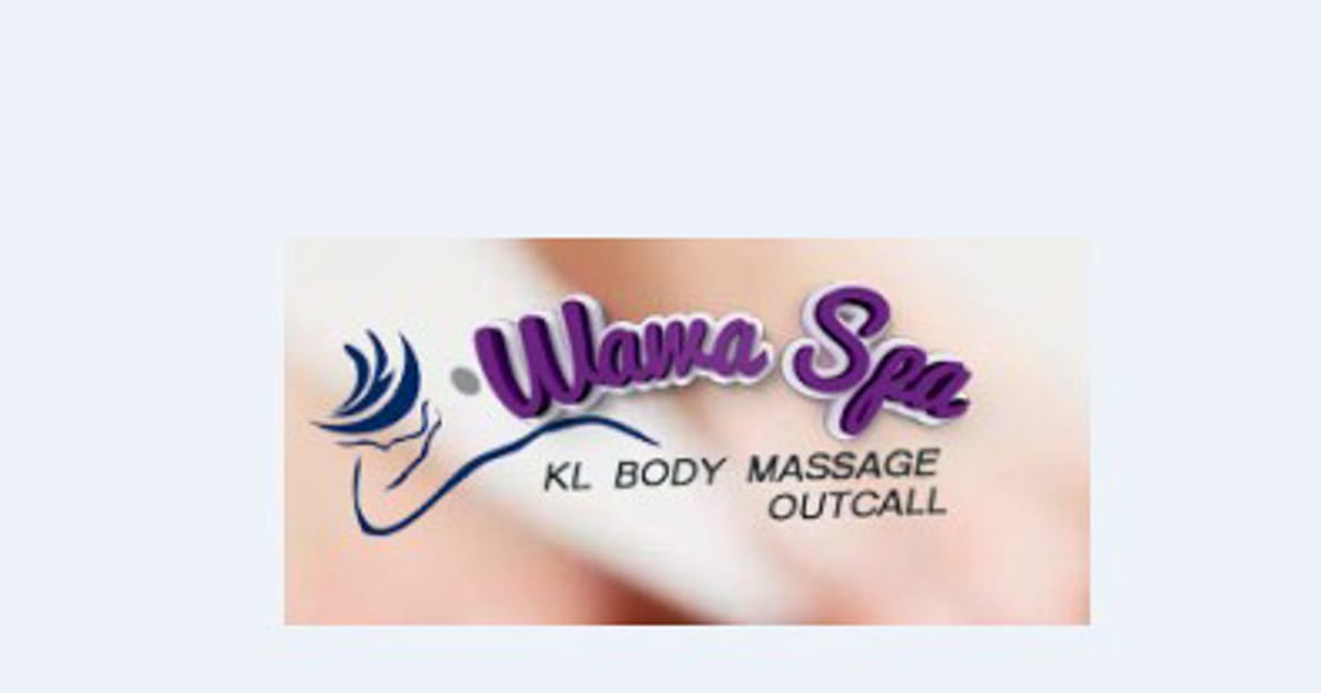 Wawa On Call Body Massage Spa And Therapy Sentul Kuala Lumpur Malaysia Aboutme