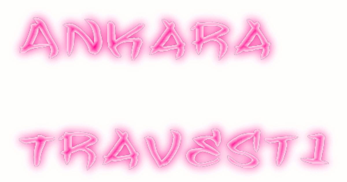 Ankara Travesti - Ankara, Türkiye | about.me