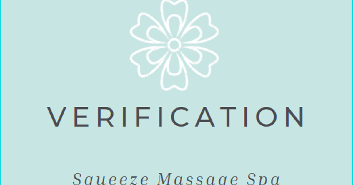 PRIVATE MASSAGE BOOKING VERIFICATION - Squeeze Massage Spa | about.me