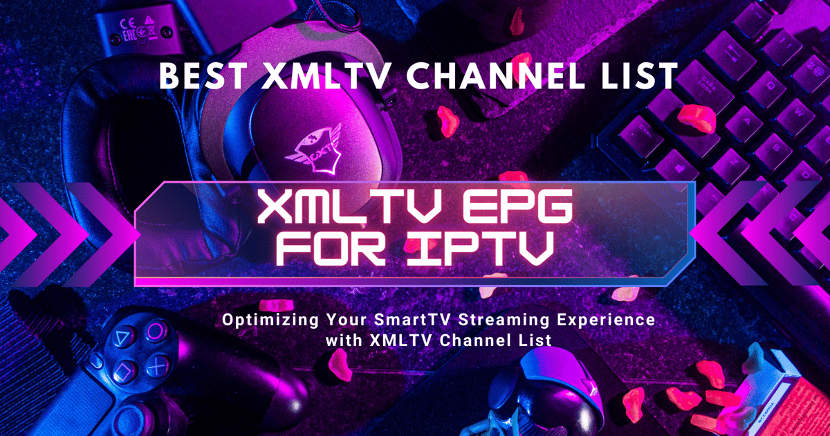 XMLTV EPG for IPTV - Enhance Your SmartTV Experience | about.me