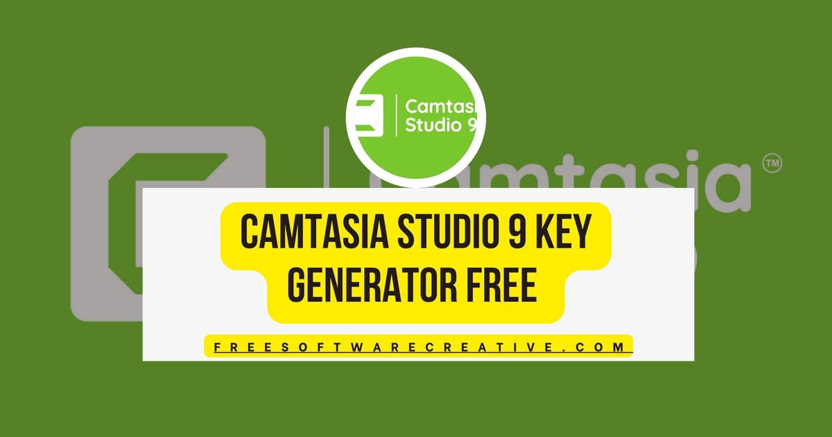 Camtasia Studio 9 Key Generator Free Download 2025 - Camtasia Studio 9 ...
