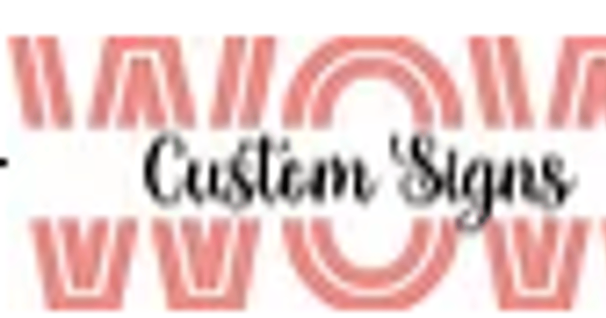 Wow custom signs - new zealand | about.me