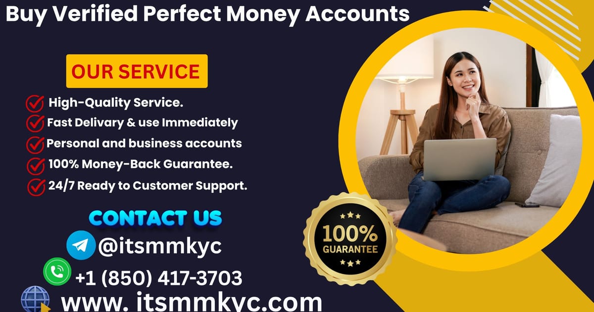 Fast Easy to Reliable Verified Perfect Money Accounts In - Los Angeles ...