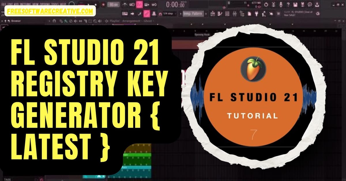 FL Studio 21 Registry Key Free !! Mac Windows { LATEST } - FL Studio 21 ...