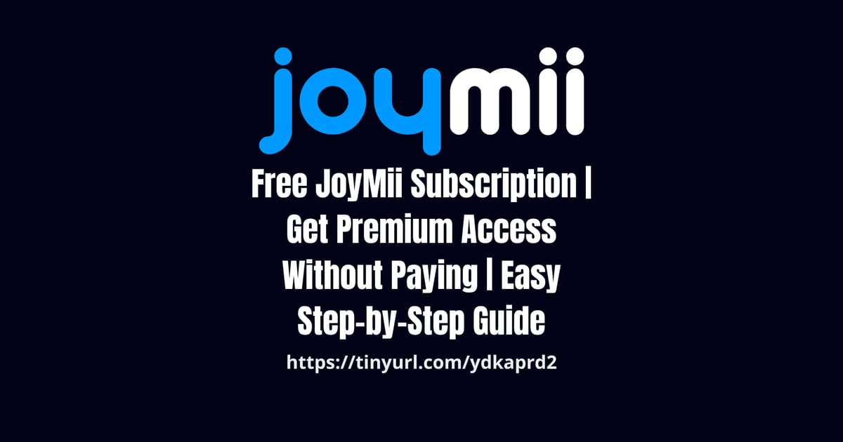 Free JoyMii Subscription Premium Access Without Paying - USA | about.me