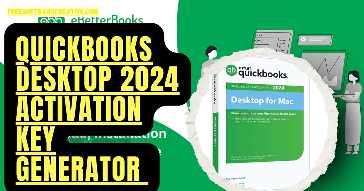 Free Quickbooks Desktop 2024 Activation Key Generator 2025 - Quickbooks ...