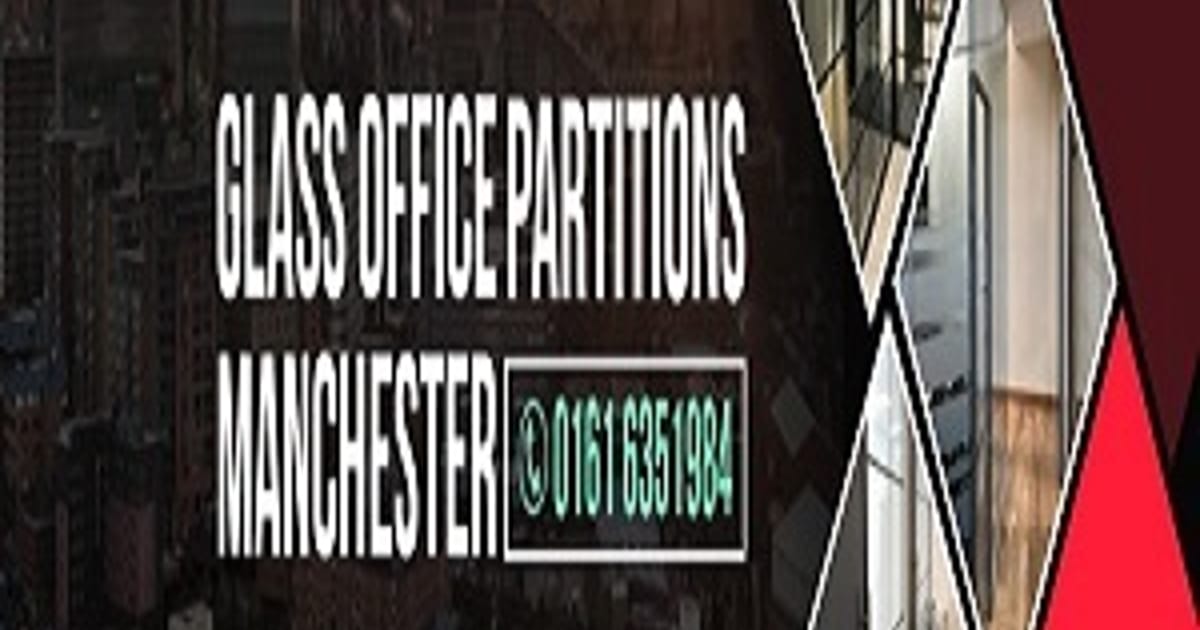 Glass Partitions Manchester - 111 Piccadilly Manchester, M1 2HY United ...