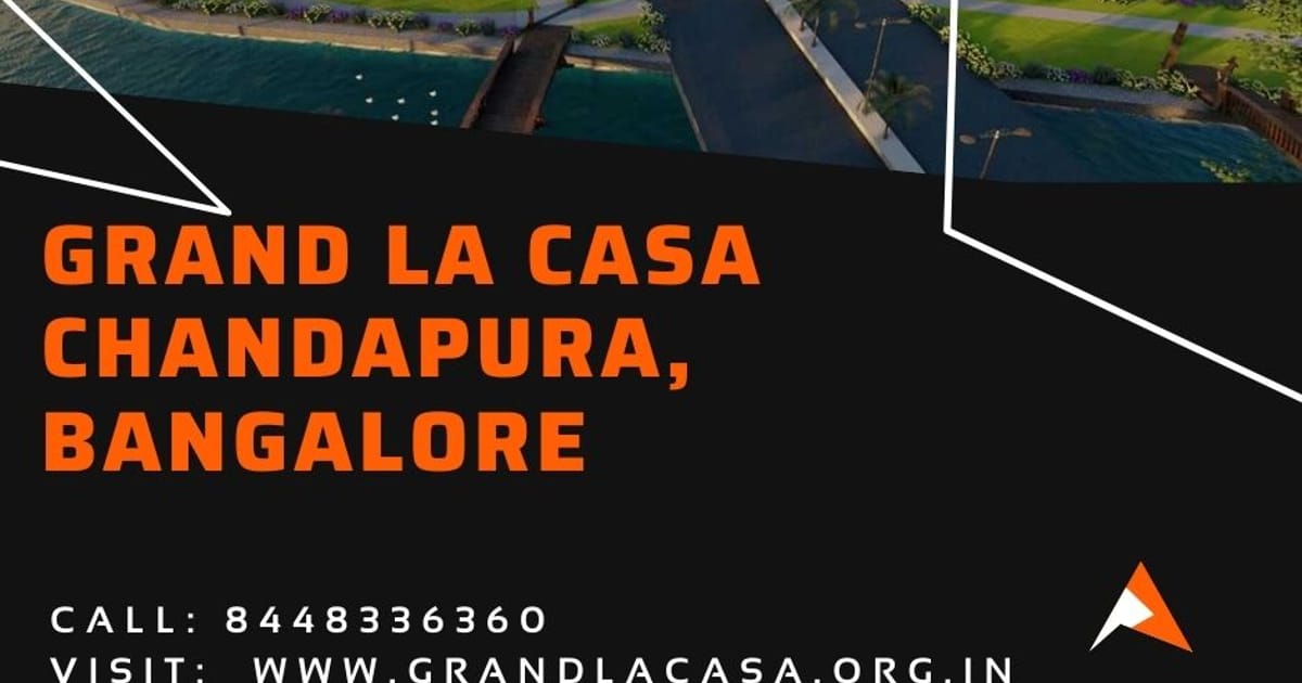 Grand La Casa - Chandapura, Bangalore | about.me