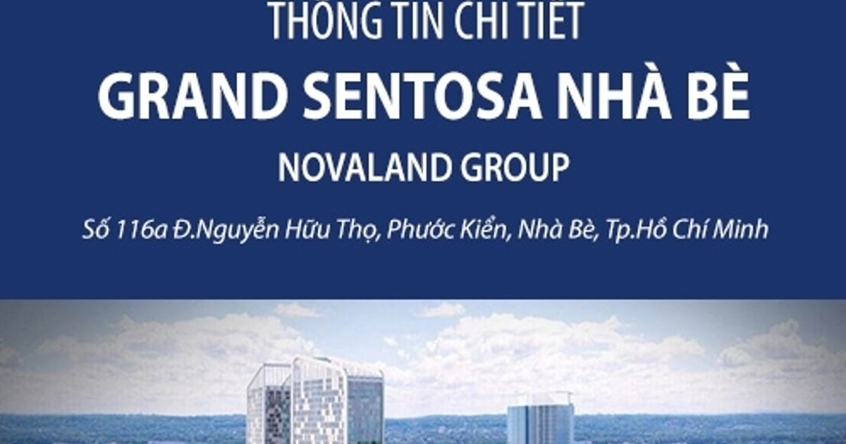 Grand Sentosa - Đường Nguyễn Hữu Thọ, P. Phước Kiển, Nhà Bè, TP. Hồ Chí ...