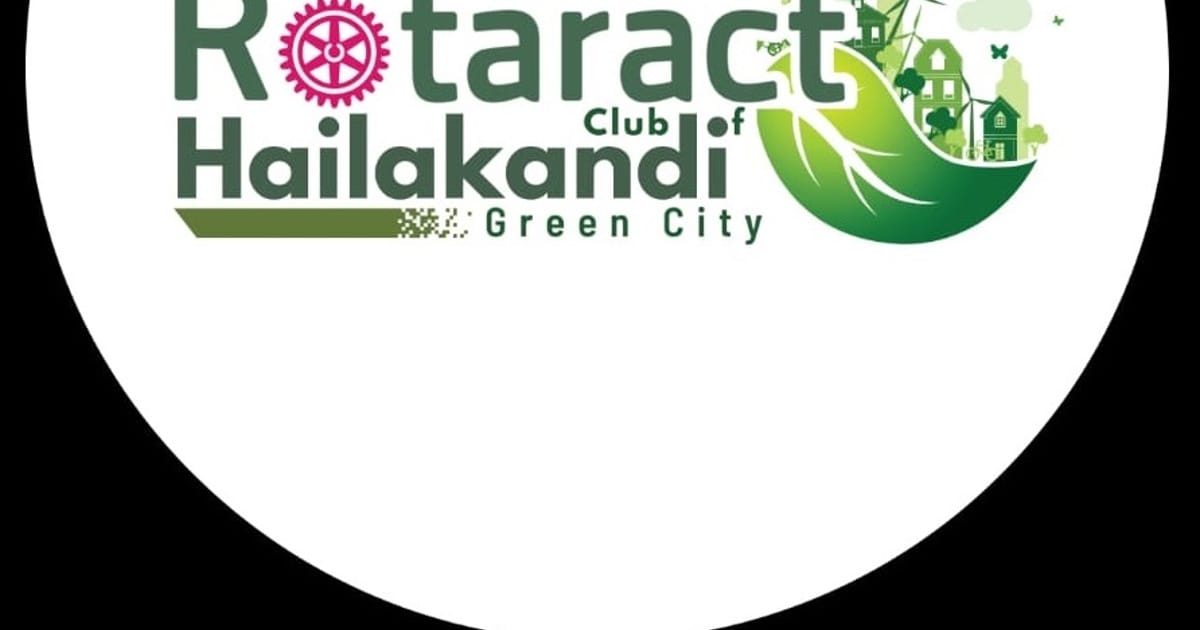 Rotaract Club Of Hailakandi Green City - Hailakandi | about.me