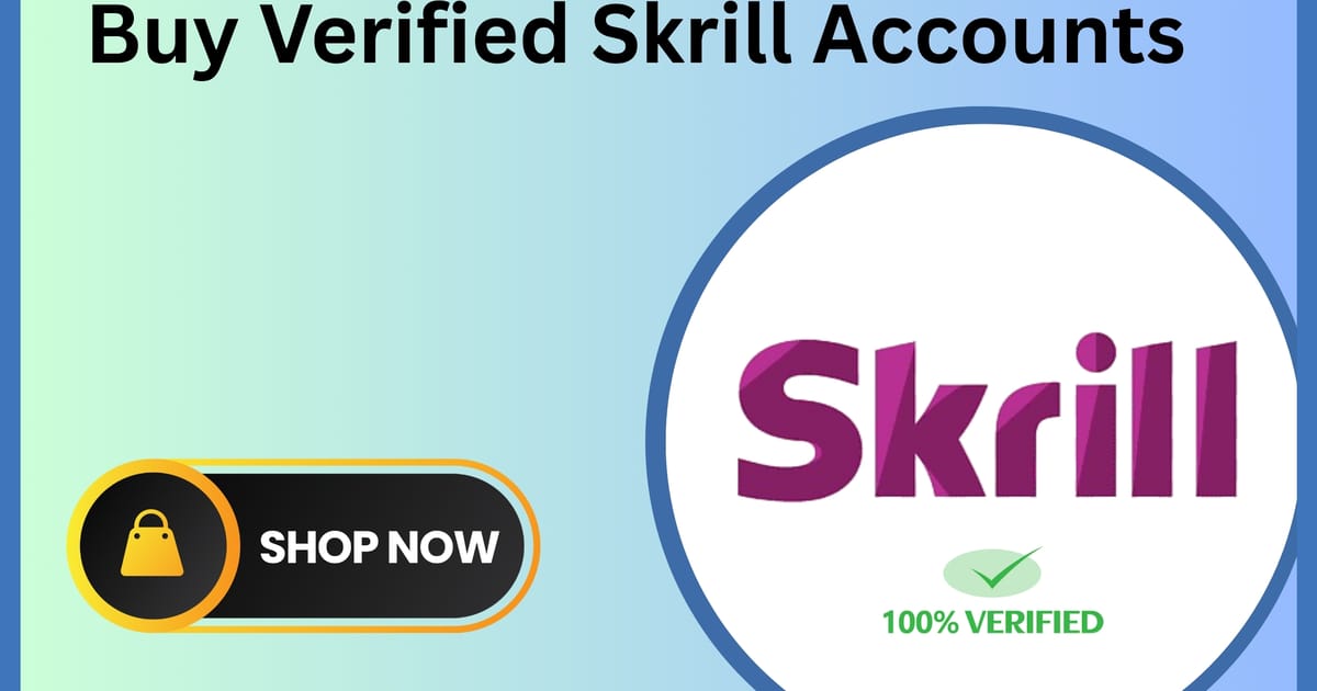 How to buy verified Skrill accounts in 2025 - 90210 United States ...
