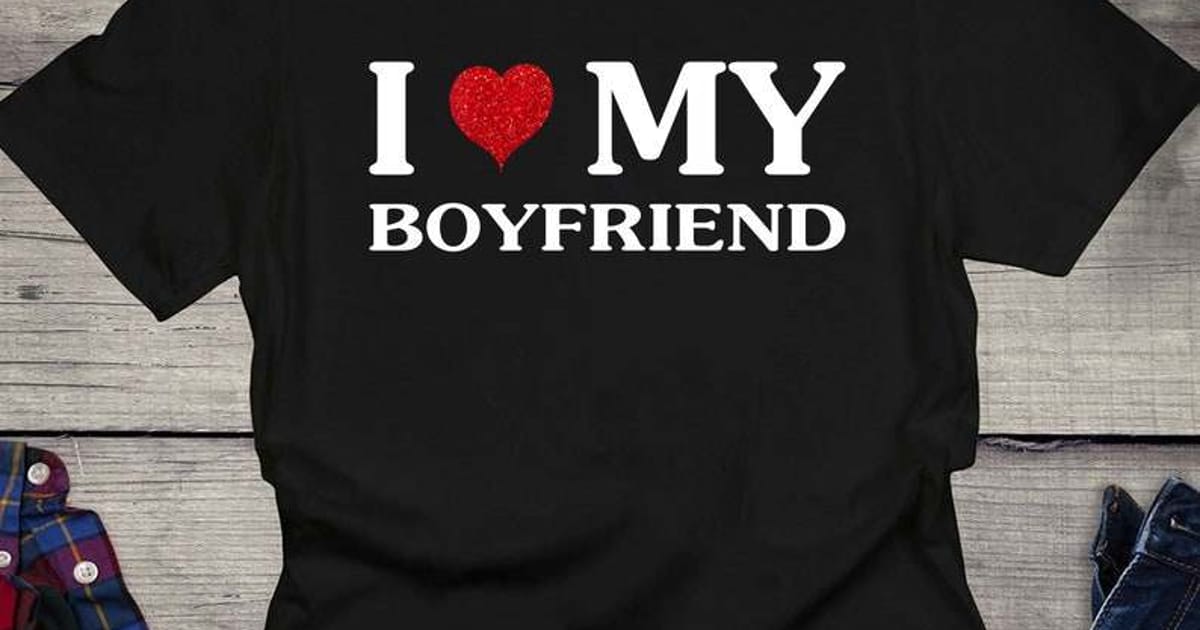 I Love My Boy Friend Shirt - United States | about.me