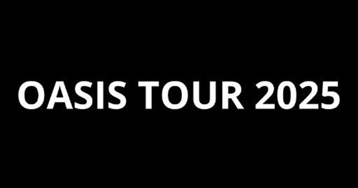 Oasis Tour 2025 | about.me