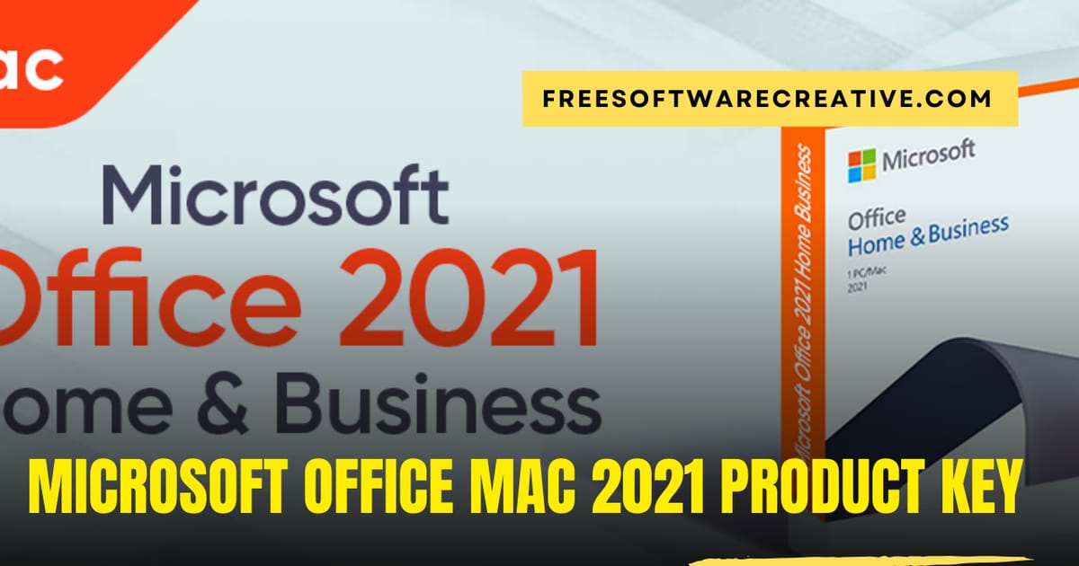 Office Mac 2021 Product Key for FREE ( Home & Business ) - usa | about.me