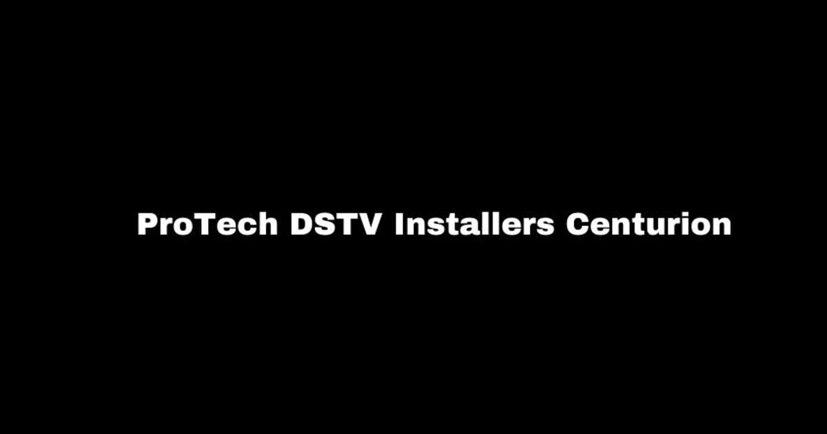 ProTech DSTV Installers Centurion - South Africa | about.me