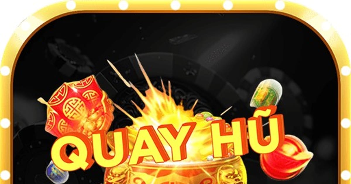 Quay Hũ - Nhà Cái Quay Hũ Uy Tín Tặng Tiền - 3A P. Trần Nhân Tông, Bùi ...