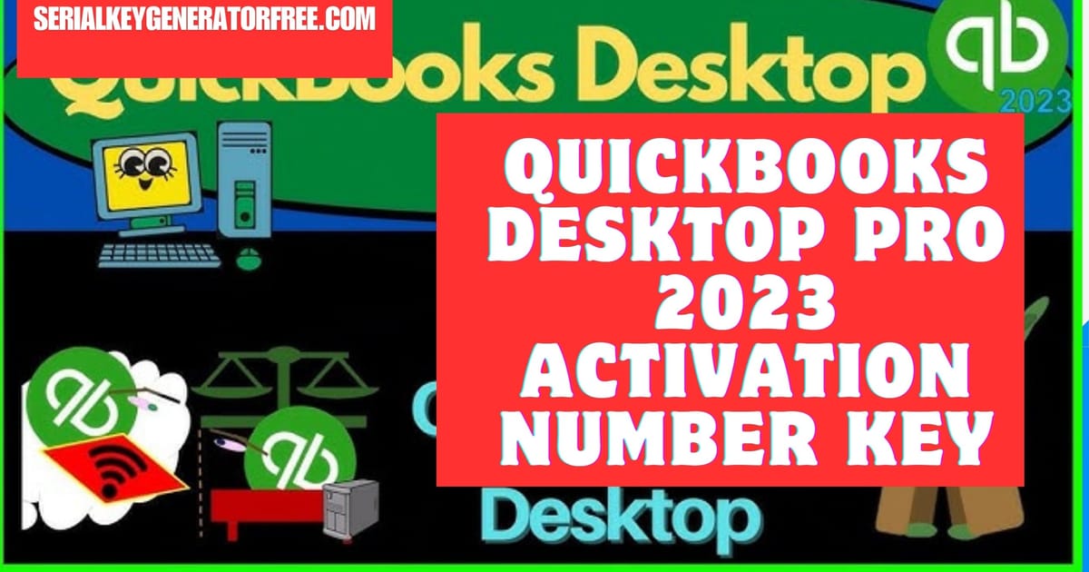 Quickbooks Desktop Pro 2023 Activation Code Generator - usa | about.me