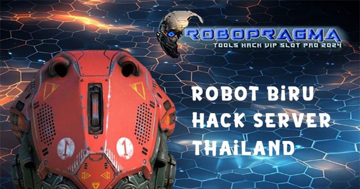 Robot Biru Hack Server Thailand - Indonesia | about.me
