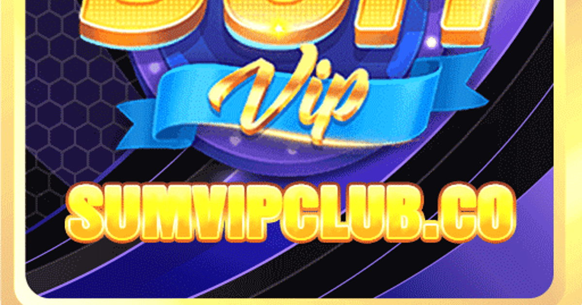 Sumvip - Link Tải Sumvip Club Mới Nhất +50k - 49 Trương Định, Phường 6, Quận 3, Thành phố Hồ Chí ...