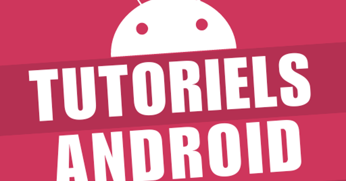 Tutoriels-Android - France | about.me