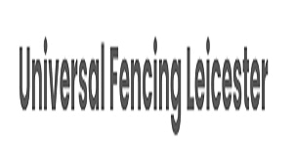 Universal Fencing Leicester - Leicester Leicestershire LE2 7PT | about.me